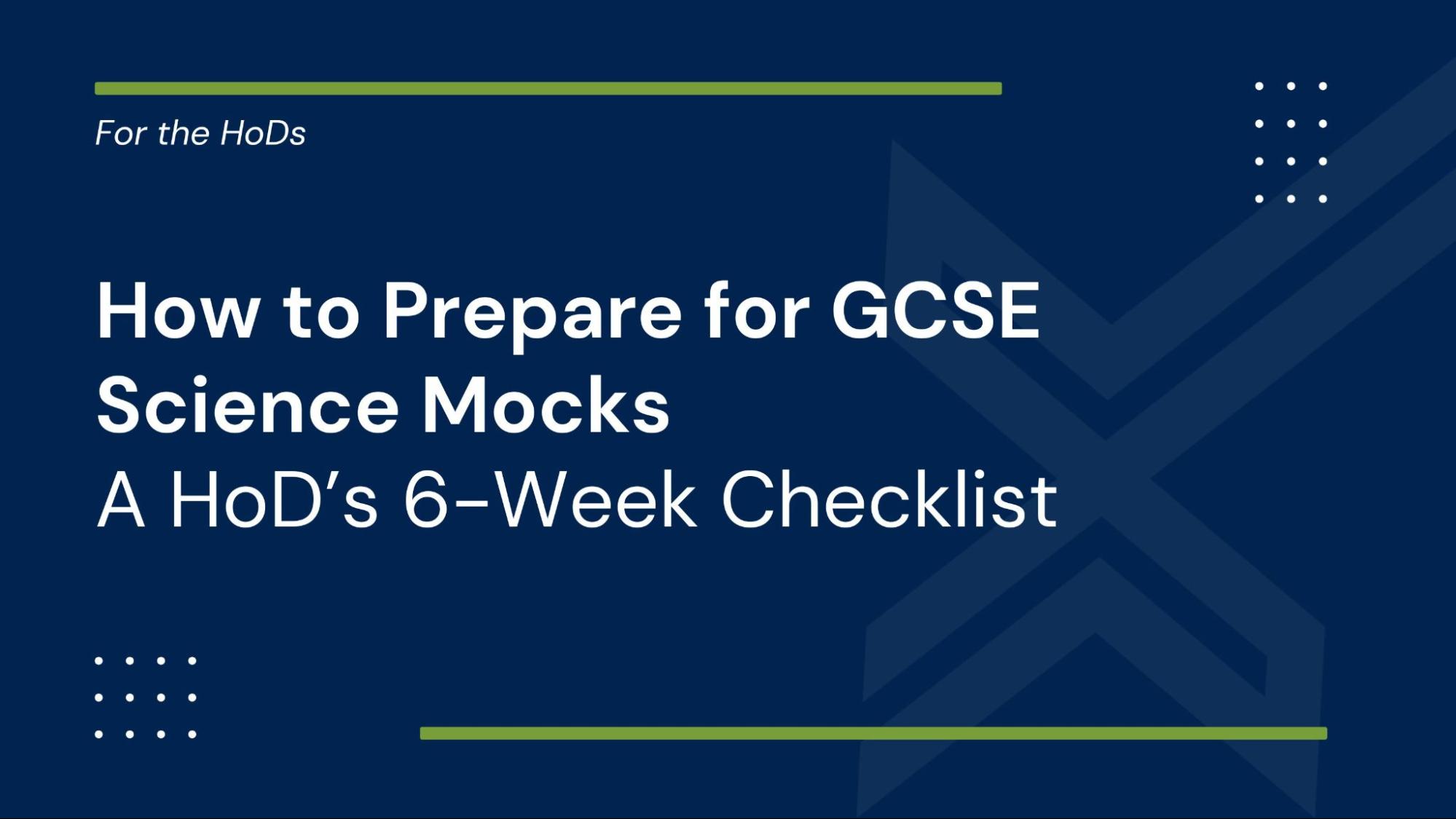 How to Prepare for GCSE Science Mocks: A HoD’s 6-Week Checklist | Excelas