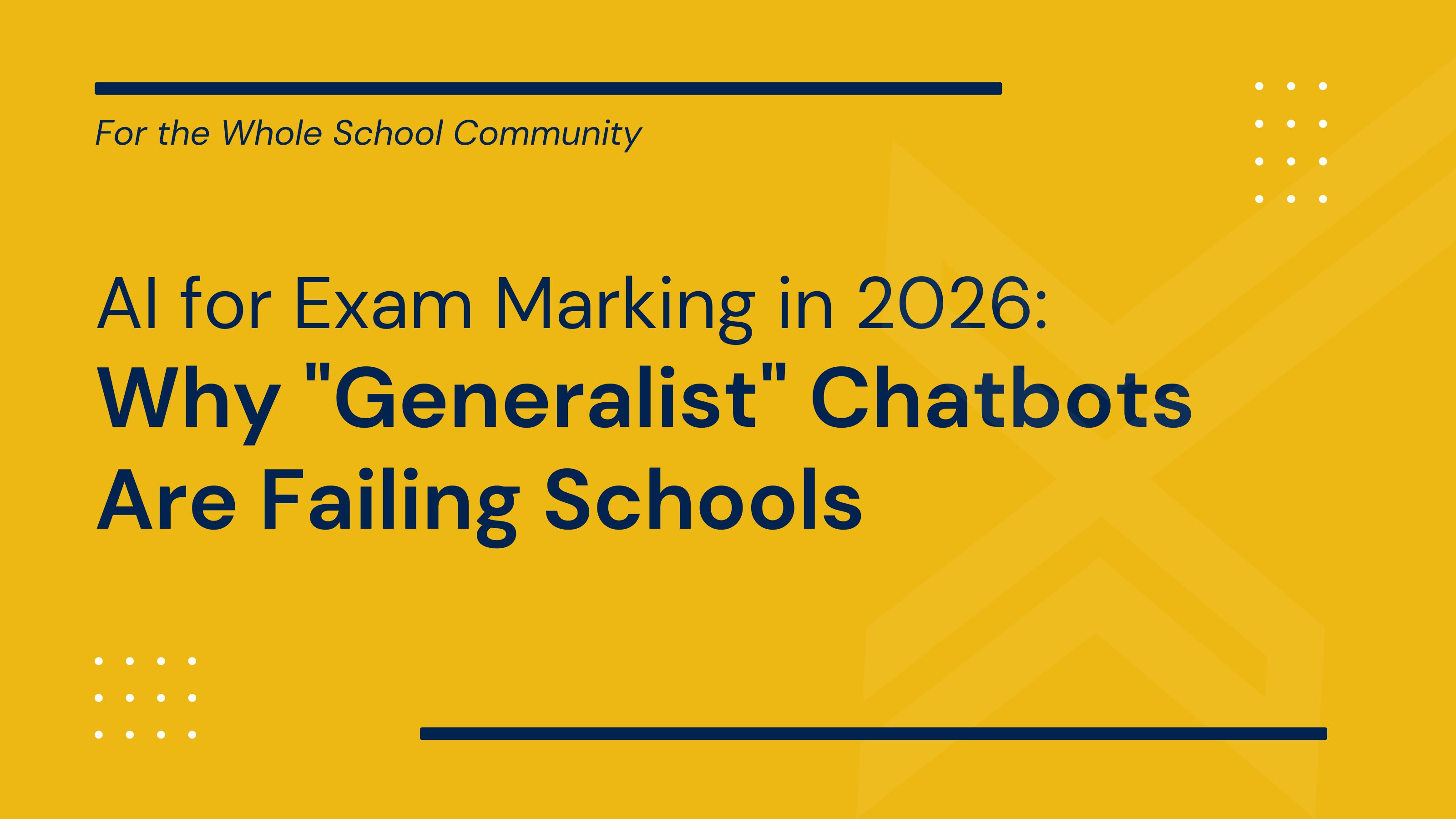 AI for Exam Marking in 2026: Why "Generalist" Chatbots Are Failing ...